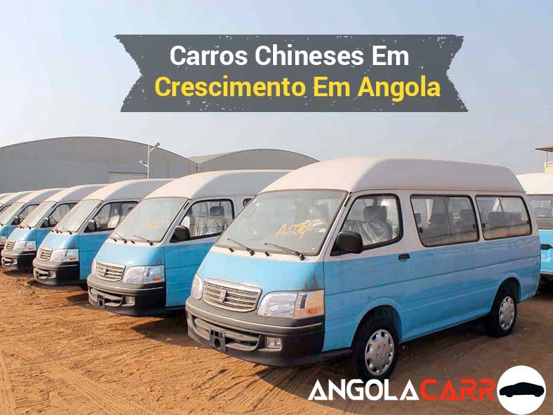 Notícias - Carros Chineses Em Crescimento Em Angola - Angocarro